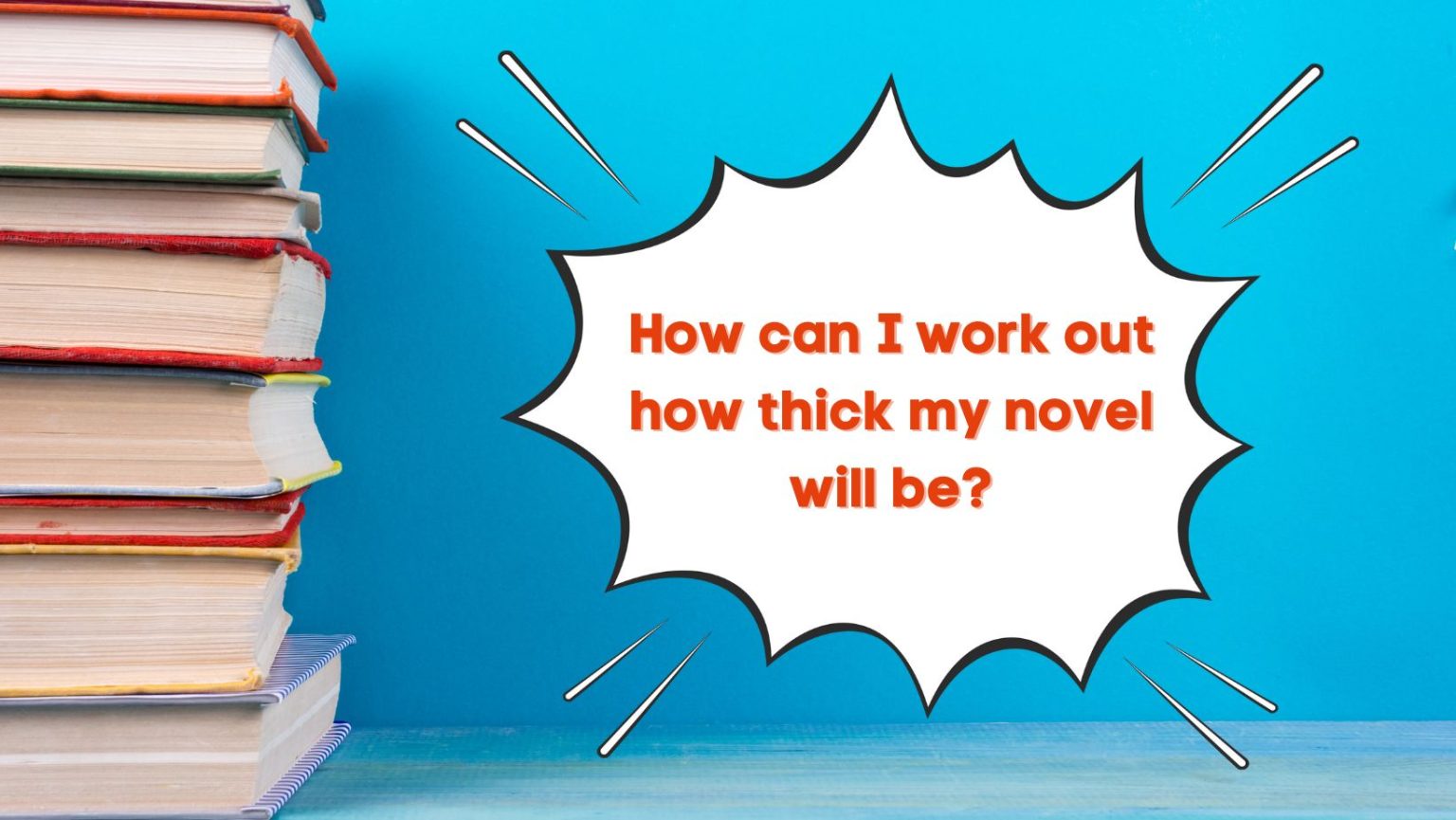 How can I work out how thick my novel will be? - qwrias | questions ...
